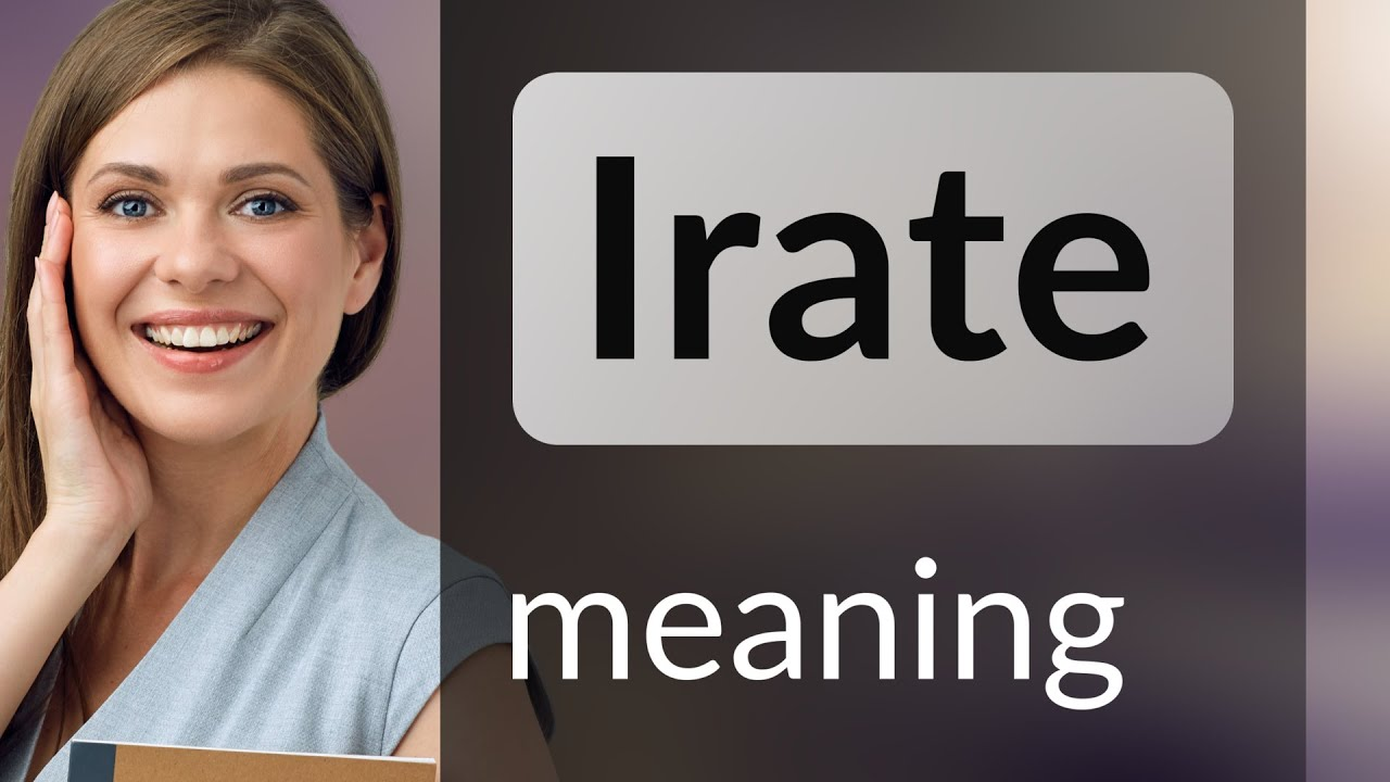 Word of the Day – Irate