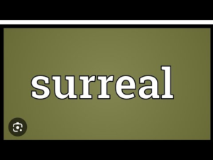 Word of the Day – surreal